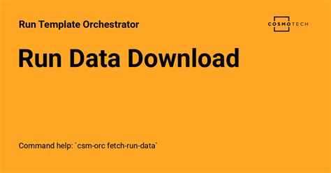 Run Data Download Run Template Orchestrator