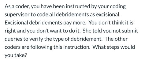 Solved As A Coder You Have Been Instructed By Your Coding