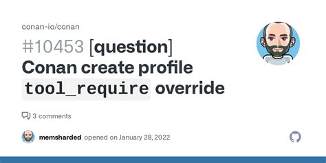[question] Conan Create Profile ``tool Require`` Override · Issue 10453 · Conan Io Conan · Github