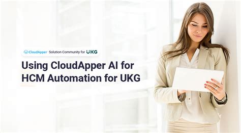 Using Cloudapper Ai For Hcm Automation For Ukg