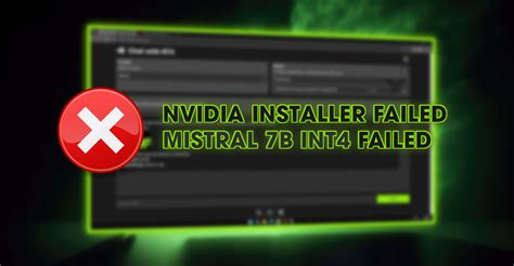 How To Fix Chat With Rtx Error Nvidia Installer Failed Mistral 7b Int4