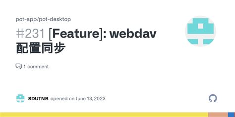 Feature Webdav配置同步 · Issue 231 · Pot Apppot Desktop · Github