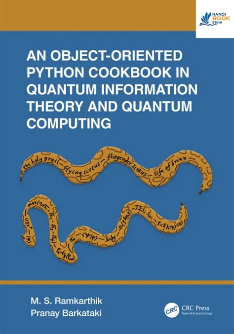 An Object Oriented Python Cookbook In Quantum Information Theory And Quantum Computing Hanoi