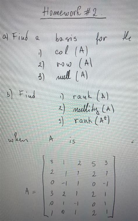 Solved Homework A Find A Basis For He Col A Chegg Com