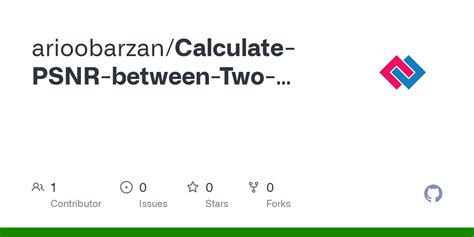 Github Arioobarzan Calculate Psnr Between Two Images Using Csharp
