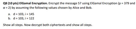 Q8 10 Pts Elgamal Encryption Encrypt The Message