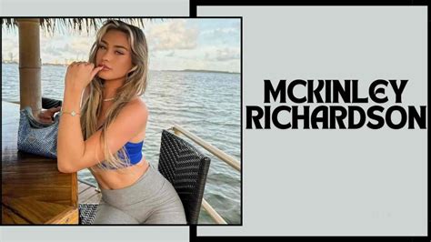Mckinley Richardson Age Height Weight Bio Career 2025