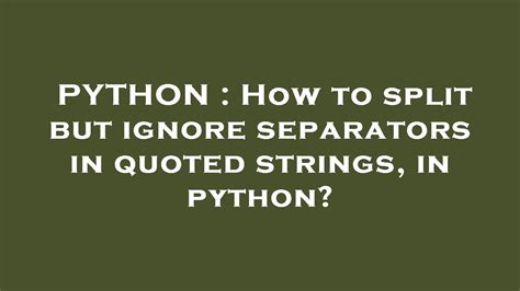 Python How To Split But Ignore Separators In Quoted Strings In