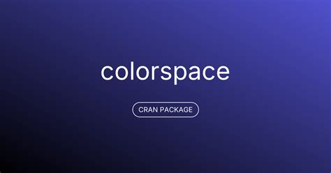 Colorspace A Toolbox For Manipulating And Assessing Colors And