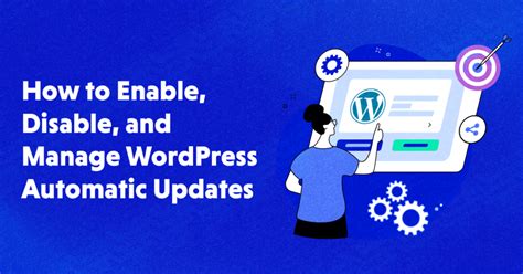how to enable disable and manage wordpress automatic updates webliance