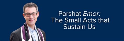 Parshat Emor The Small Acts That Sustain Us Temple Rodef Shalom