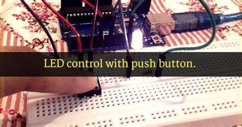Arduino Code To Interface Push Button To On And Off A Led Chip Logics