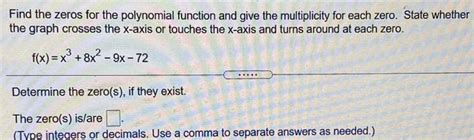 Solved Find The Zeros For The Polynomial Function And Give Chegg Com