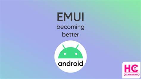emui is doing better than android for new features huawei central