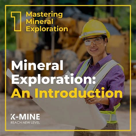 Mastering Mineral Exploration From Concept To Discovery Part 1 Introduction To Mineral