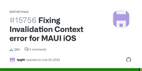 Fixing Invalidation Context Error For Maui Ios · Dotnet Maui · Discussion 15756 · Github