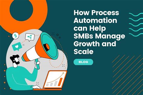 How Process Automation Can Help Smbs Manage Growth And Scale In 2023