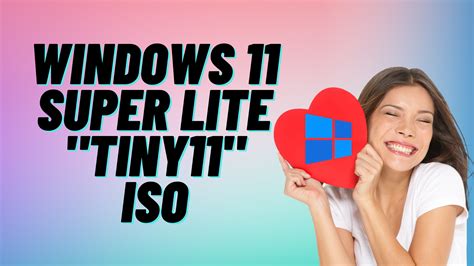 Windows 11 Super Lite 22h2 Edition Tiny11 Optimized Iso