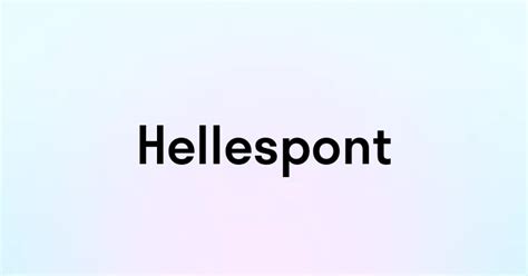 Hellespont — перевод транскрипция произношение и примеры