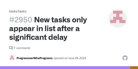 New Tasks Only Appear In List After A Significant Delay · Issue 2950 · Taskstasks · Github