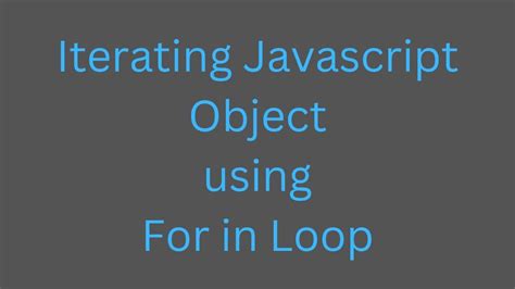 Iterating Javascript Object Using For In Loop Youtube