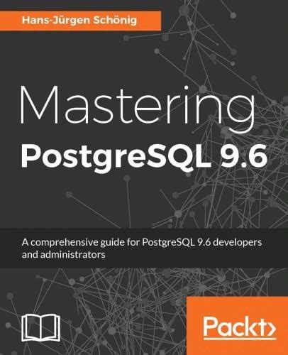 خرید و قیمت دانلود کتاب Mastering Postgresql 96 A Comprehensive Guide