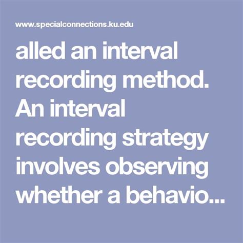 Alled An Interval Recording Method An Interval Recording Strategy Involves Observing Whether A