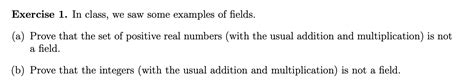 Solved Exercise In Class We Saw Some Examples Of Fields Chegg Com