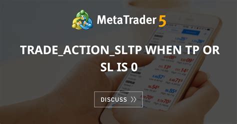 Tradeactionsltp When Tp Or Sl Is 0 Trading Positions General Mql5 Programming Forum