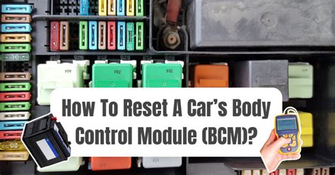 How To Reset Body Control Module BCM To Fix Electrical Issues