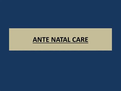 Antenatal And Intra Natal Care Ppt