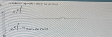 Solved Use The Laws Of Exponents To Simplify The