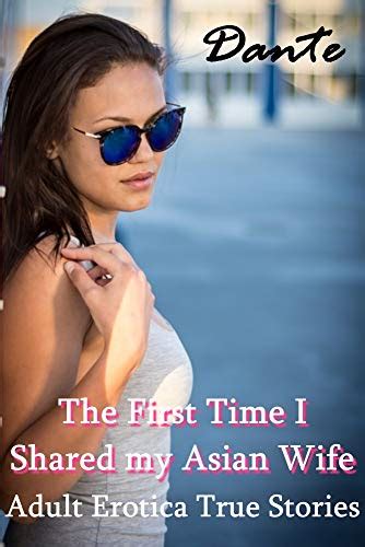 The First Time I Shared My Asian Wife Adult Erotica True