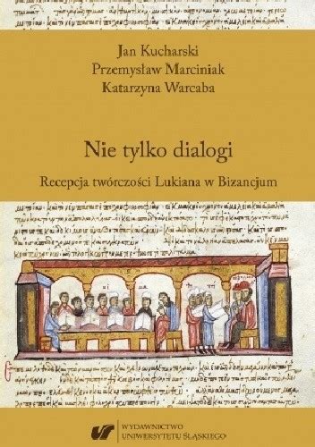 Nie Tylko Dialogi Recepcja Twórczości Lukiana W Bizancjum Jan