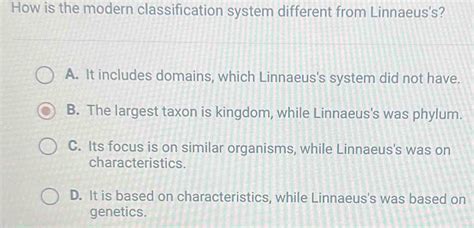 Solved How Is The Modern Classification System Different From Linnaeuss A It Includes