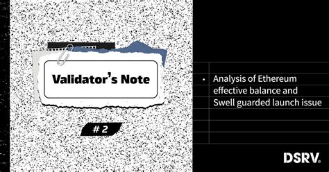 Validators Note 2 — An Analysis Of Ethereum Effective Balance And Swells Guarded Launch Issue