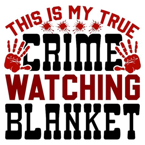 Premium Vector True Crime Svg And T Shirt Design File