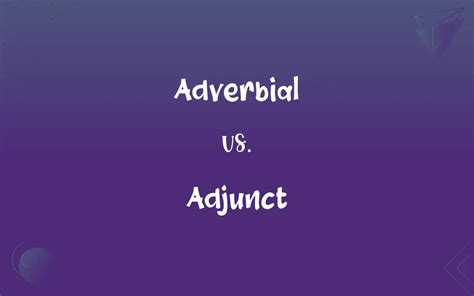 Adverbial Vs Adjunct Whats The Difference