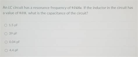 Solved An LC Circuit Has A Resonance Frequency Of KHz If Chegg Com