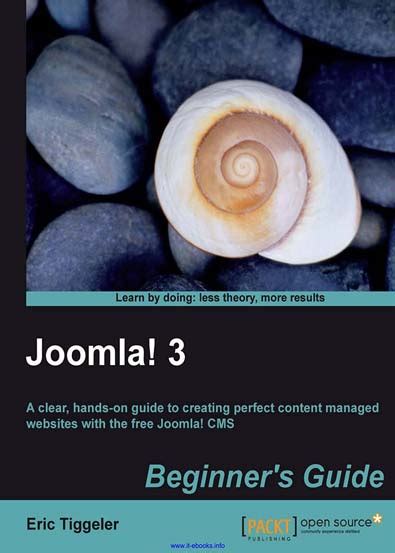 Joomla 3 Beginners Guide A Clear Handson Guide To Creating Perfect