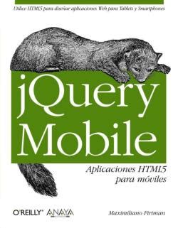 Jquery Mobile Aplicaciones Html5 Para Moviles De Maximiliano Firtman En PDF EBook Y Audiolibro