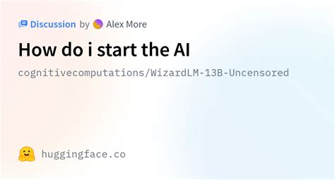 Cognitivecomputationswizardlm 13b Uncensored · How Do I Start The Ai