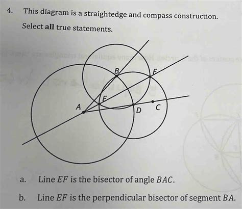 Solved 4 This Diagram Is A Straightedge And Compass Construction Select All True Statements