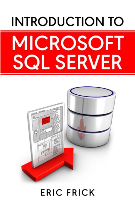 Introduction To Microsoft Sql Server Frick Eric 9798392829613 Books