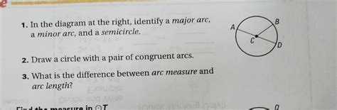 In The Diagram At The Right Identify A Major Arc A Minor Arc And A Semicircle Draw A