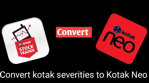How To Convert Kotak Securities To Kotak Neo YouTube