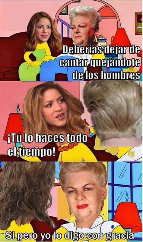 Cuánto Cabrón Shakira Se Cree Paquita La Del Barrio