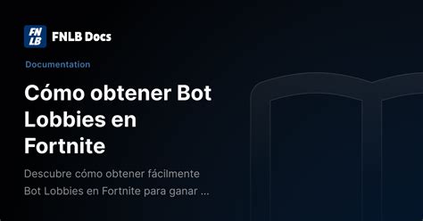 Cómo Obtener Bot Lobbies En Fortnite Fnlb Documentation