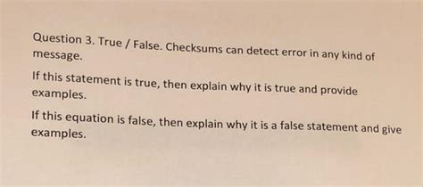 Solved Question 3 True False Checksums Can Detect Error
