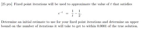 Solved 25 Pts Fixed Point Iterations Will Be Used To